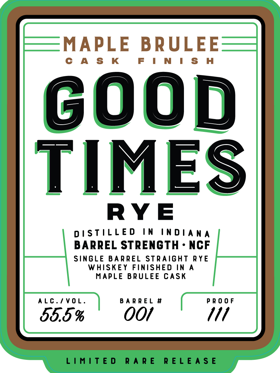 Buy Good Times Rye Maple Brulee Cask Finish Barrel Strength® Online ...